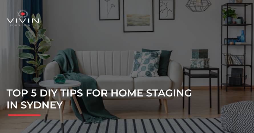Top 5 DIY Tips For Home Staging in Sydney