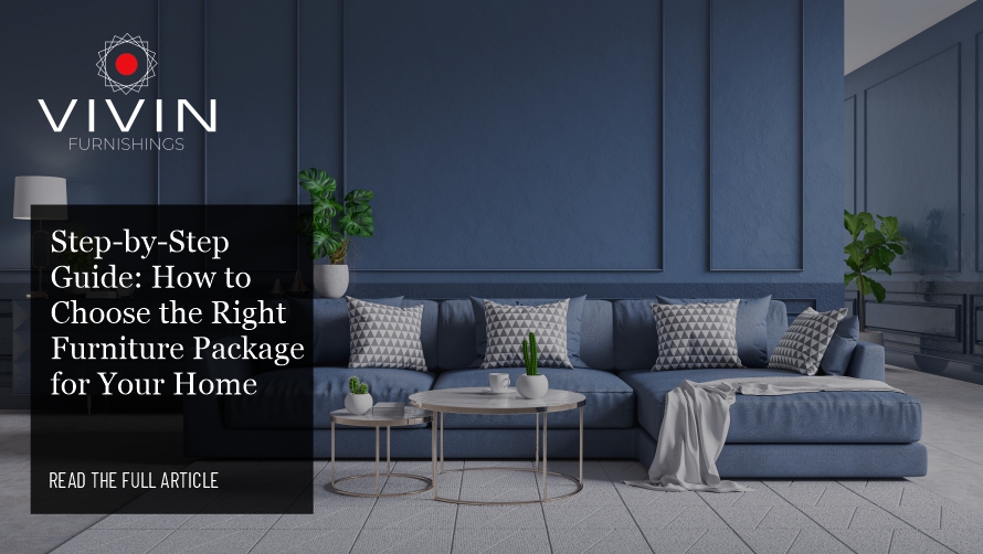 How to Choose the Right Furniture Package for Your Home